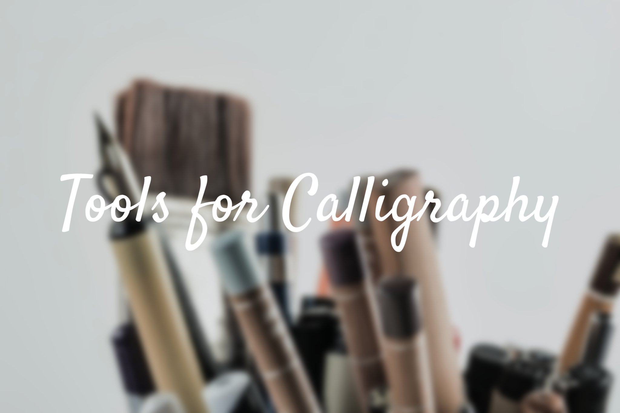 Tools for Different Types of Calligraphy - Khadeeja Yasser