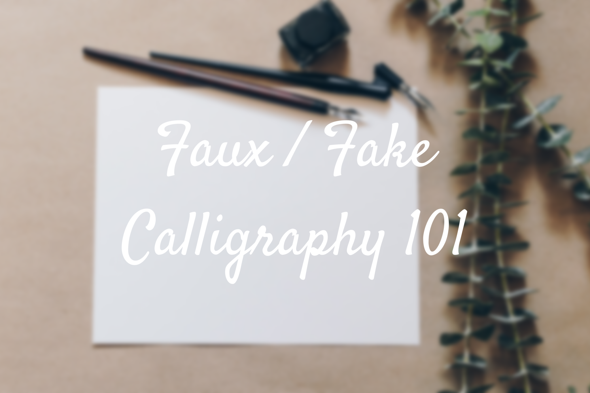 Faux/Fake Calligraphy 101 - Khadeeja Yasser